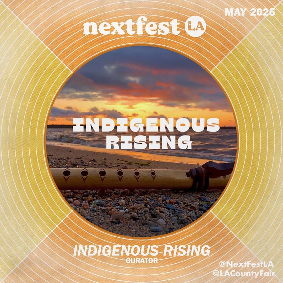Indigenous Rising | NextFest Los Angeles 2026 | LA County Fairgrounds